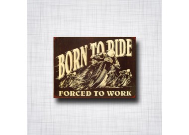 Sticker Born To Ride - Forced To Work